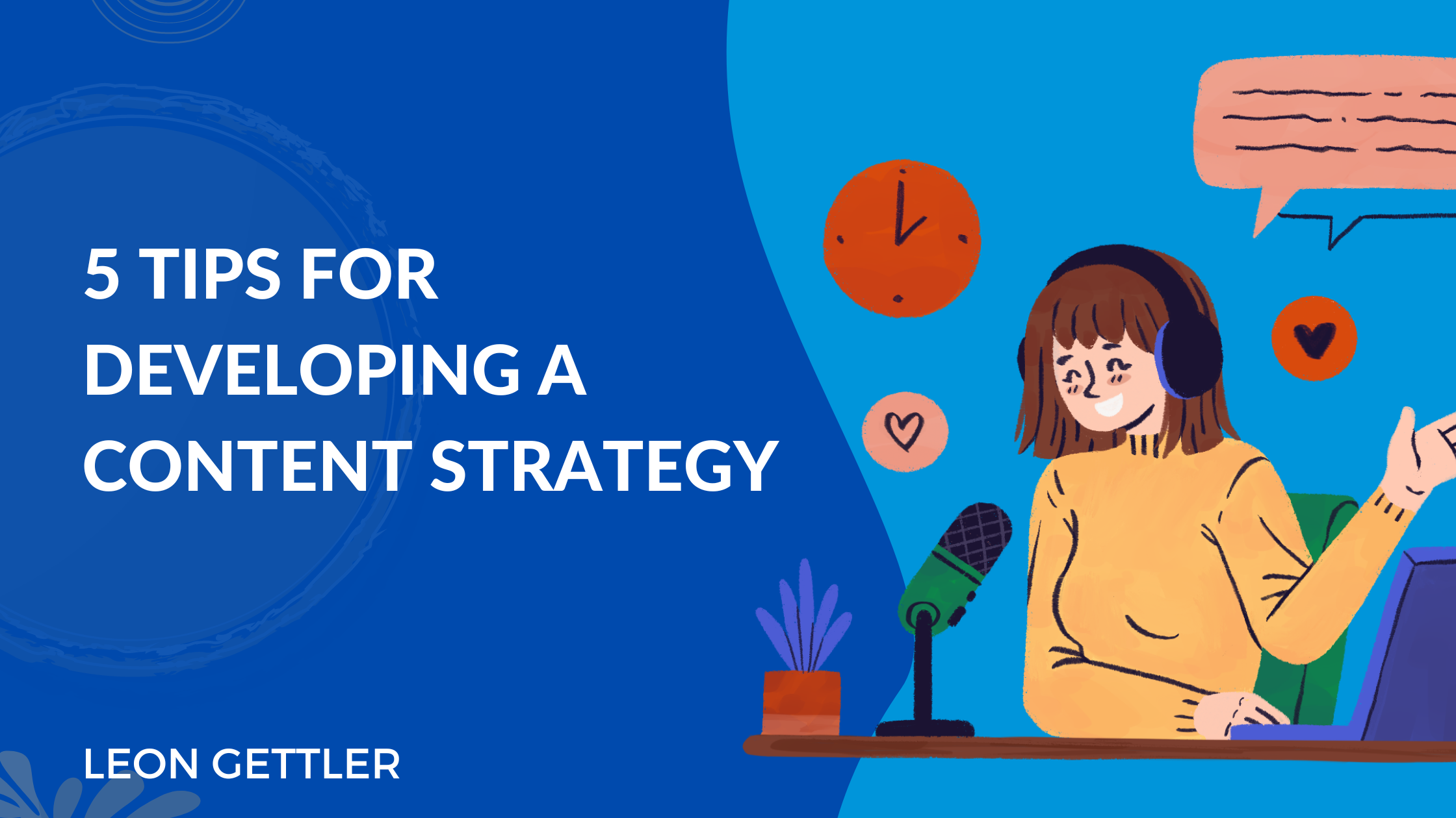 5 TIPS FOR DEVELOPING A CONTENT STRATEGY - Leon Gettler