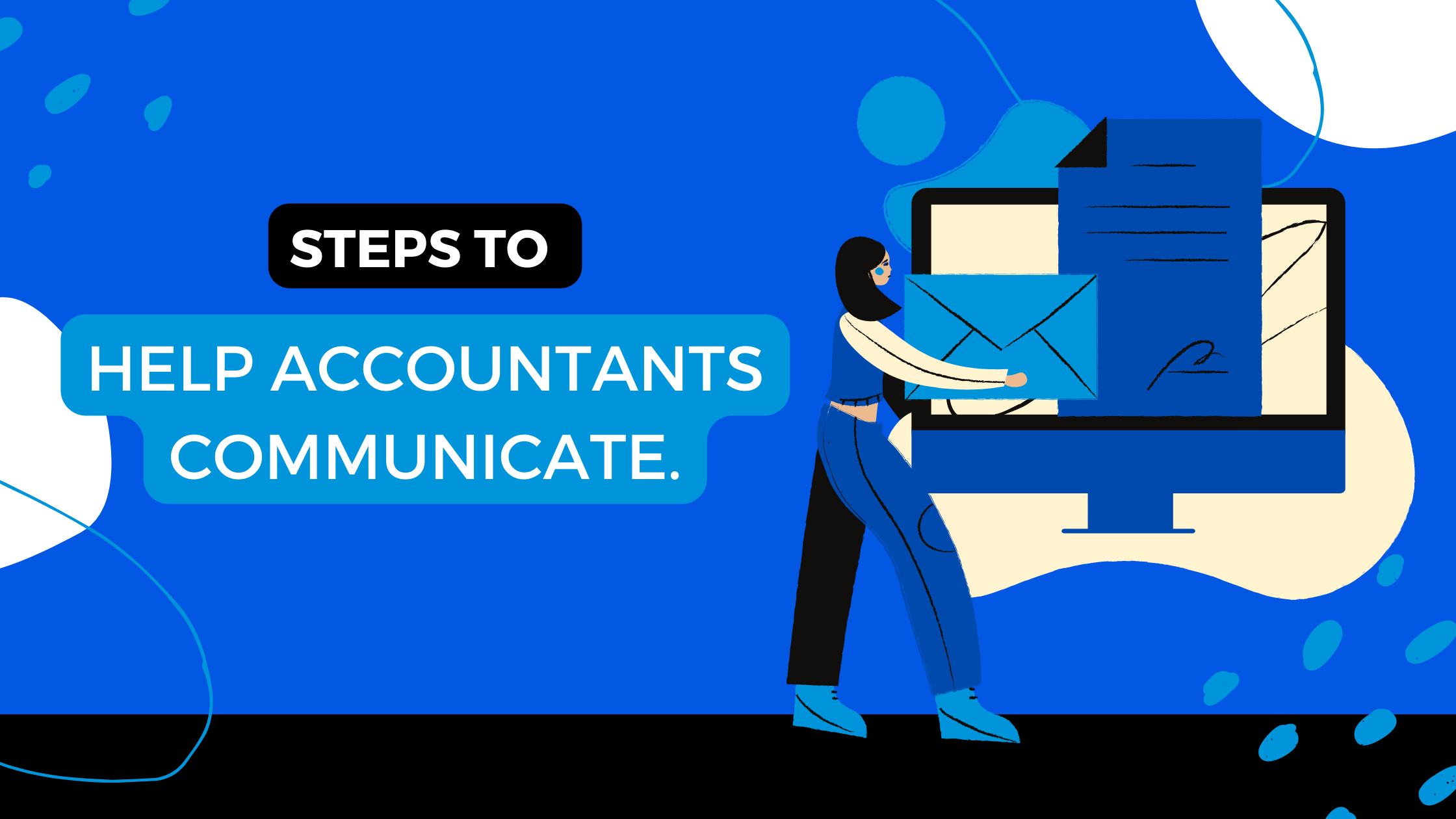 STEPS TO HELP ACCOUNTANTS COMMUNICATE. - Leon Gettler