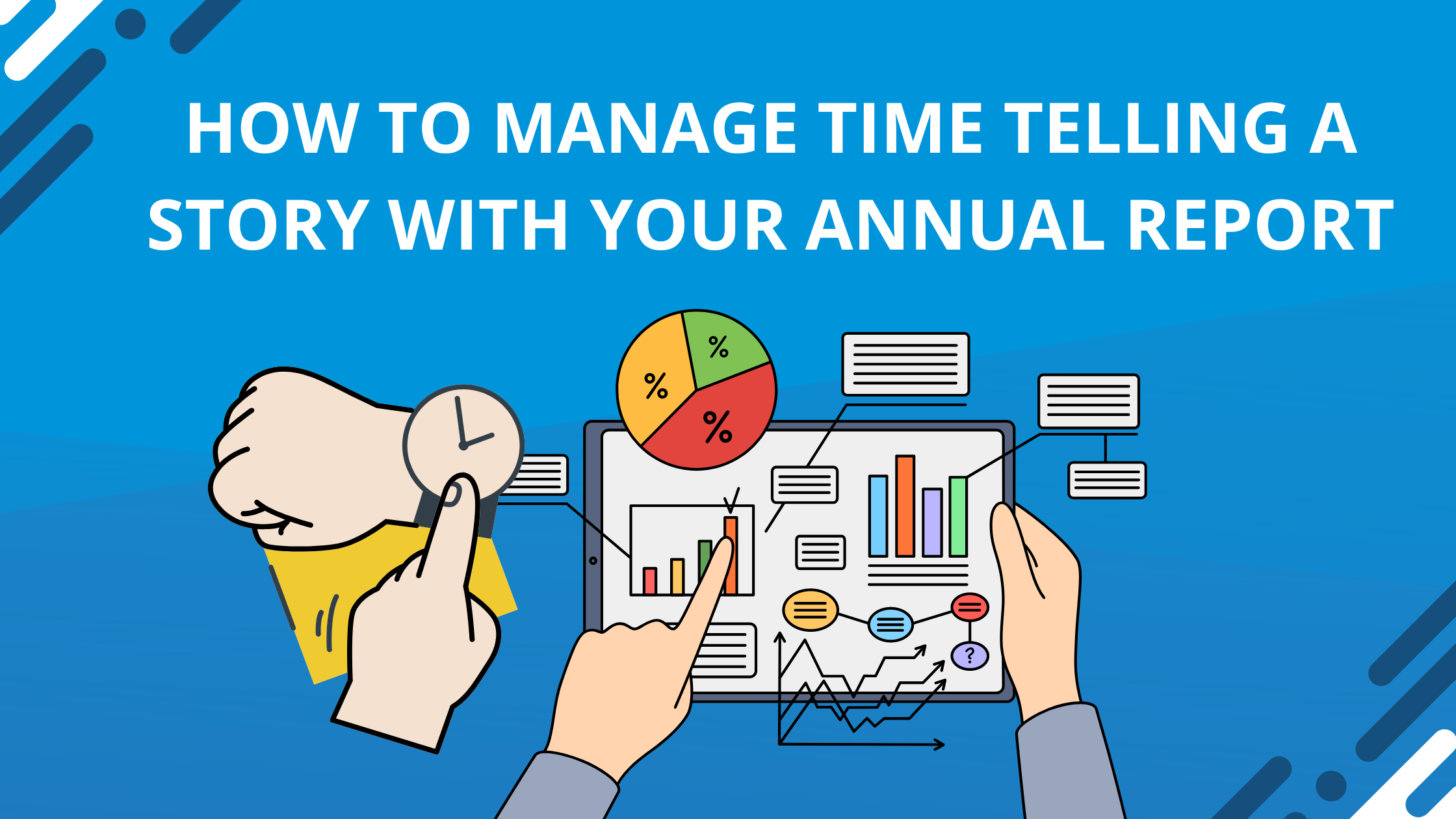 HOW TO MANAGE TIME TELLING A STORY WITH YOUR ANNUAL REPORT - Leon Gettler