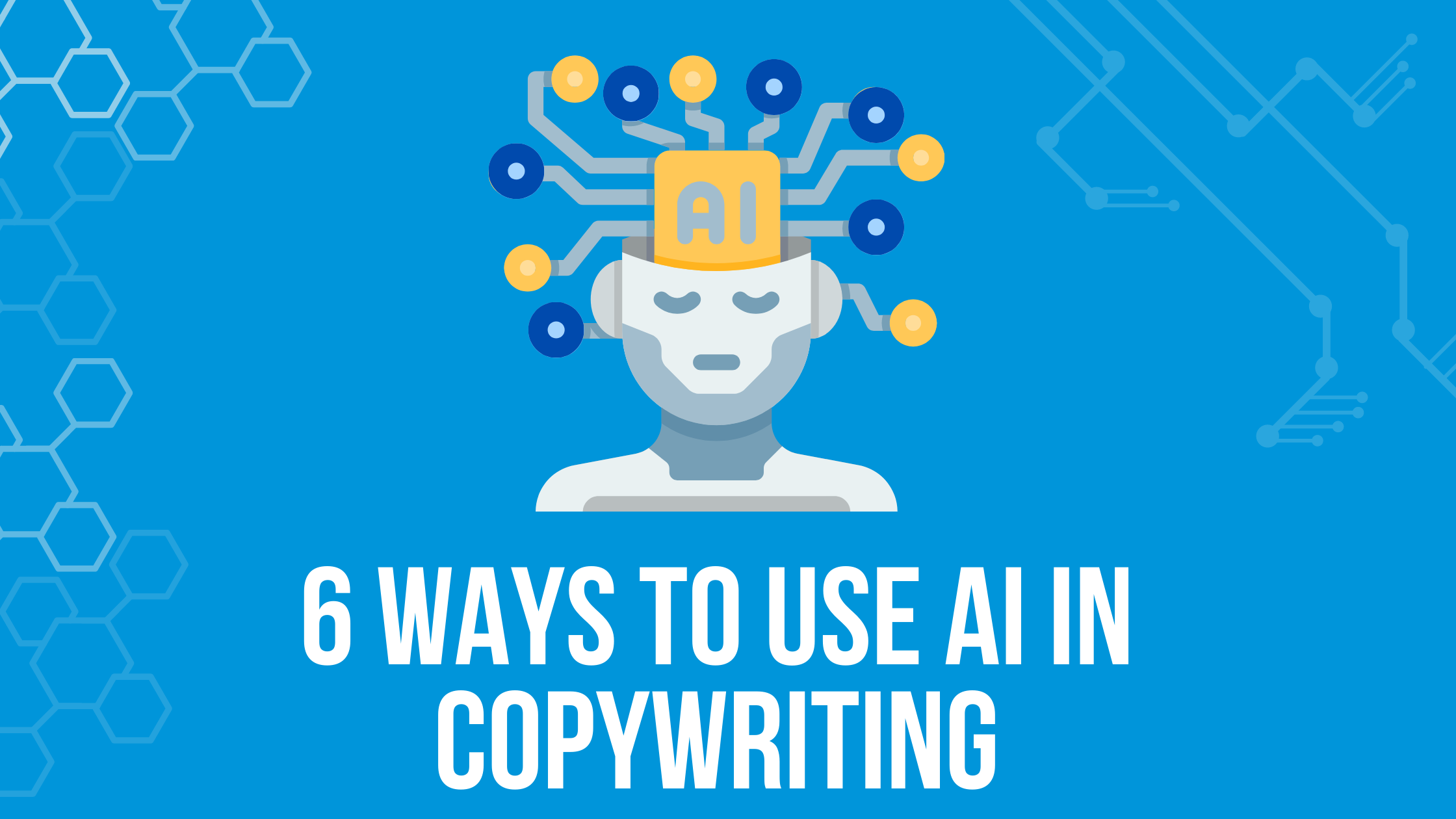6 WAYS TO USE AI IN COPYWRITING - Leon Gettler