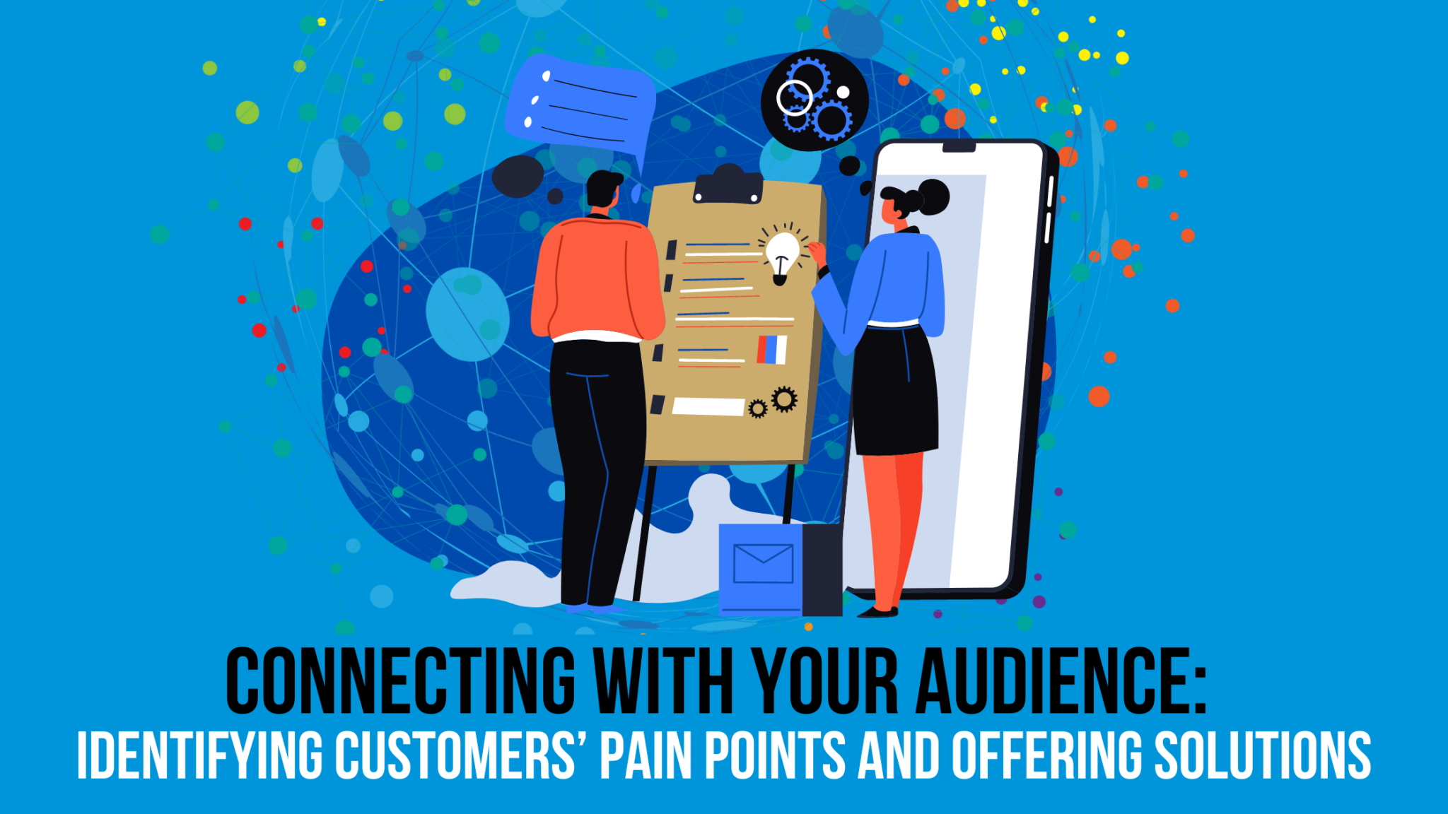 CONNECTING WITH YOUR AUDIENCE: IDENTIFYING CUSTOMERS’ PAIN POINTS AND ...